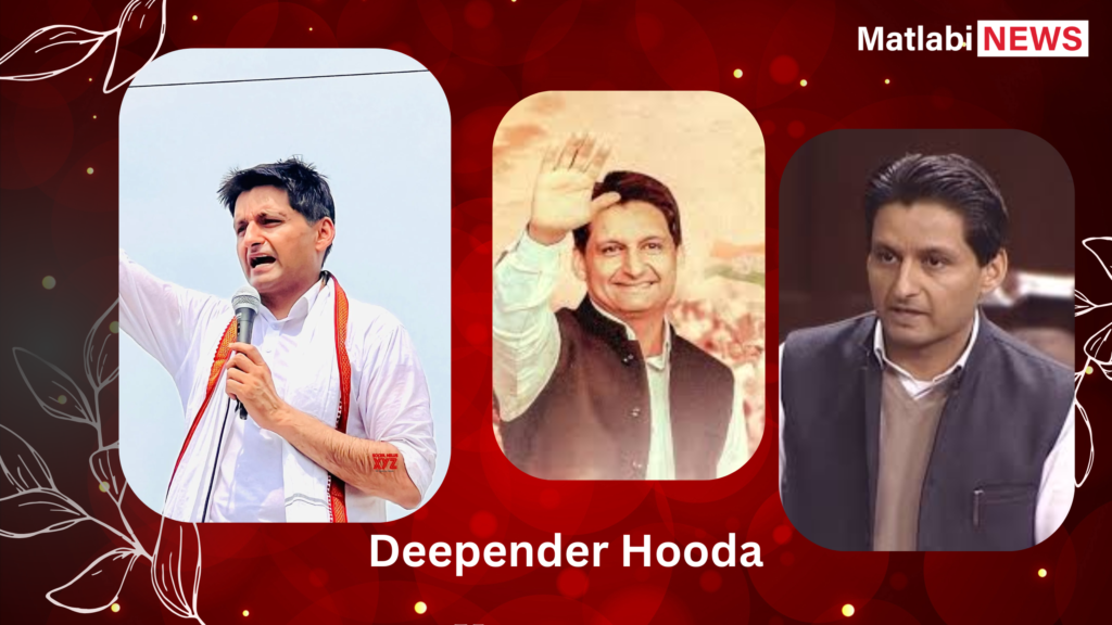 Deepender Hooda Age, Family, Religion, Party, and More 2024 - Matlabi News