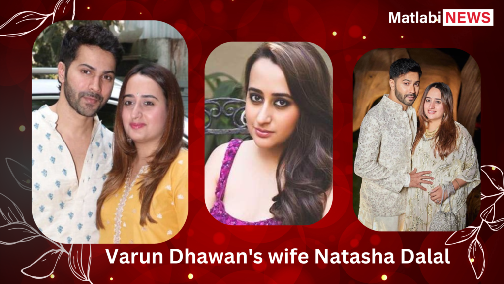 Varun Dhawan's wife Natasha Dalal Biography, Net Worth, and More 2024 ...