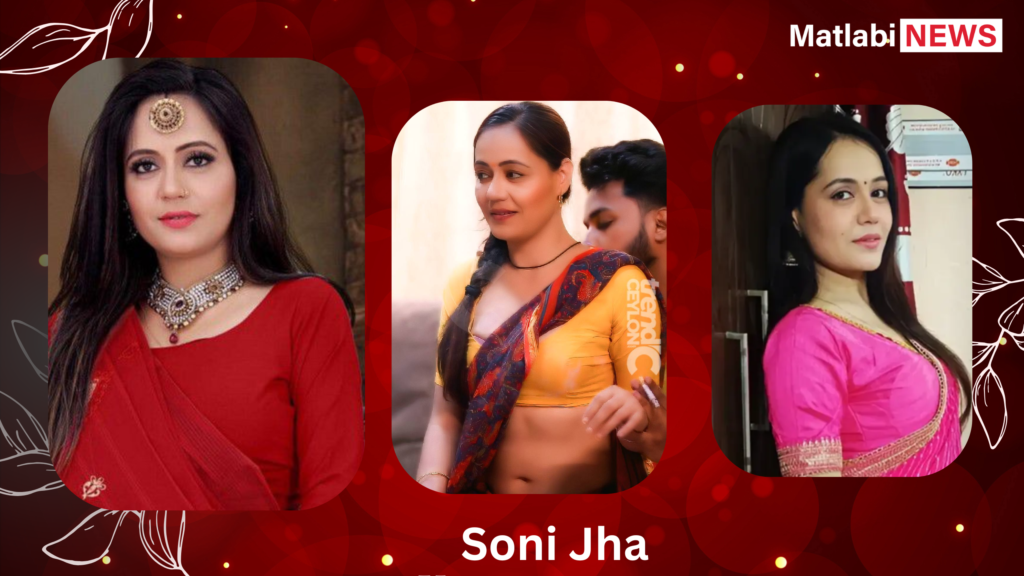 10 Soni Jha All Bold Web Series To Watch 2024 - Matlabi News