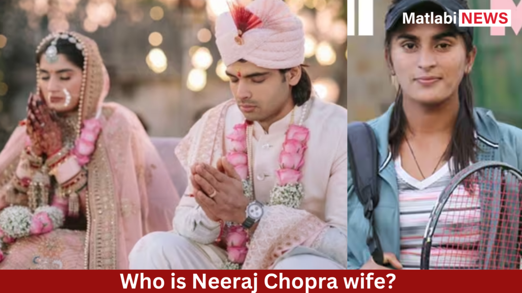 Who is Neeraj Chopra wife? Know all about her and their wedding 2025 ...