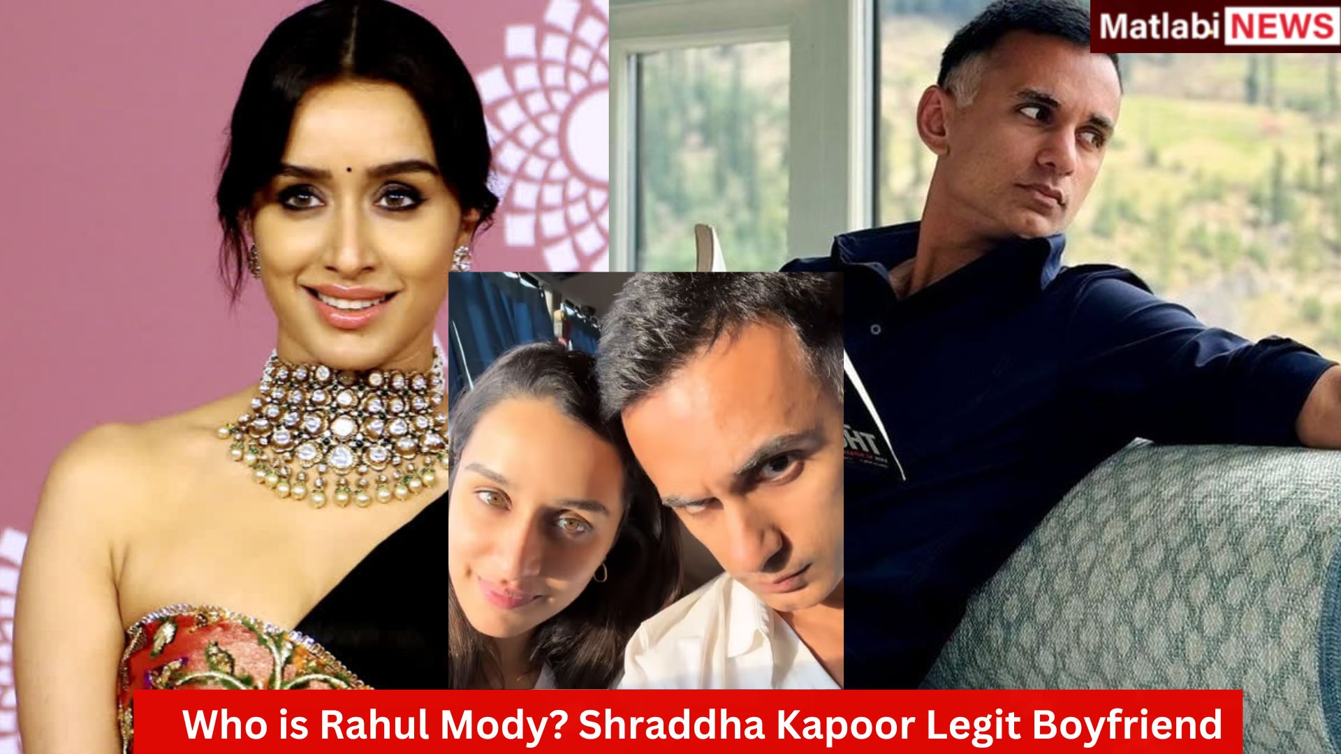 Who is Rahul Mody? Shraddha Kapoor Legit Boyfriend and Everything About ...