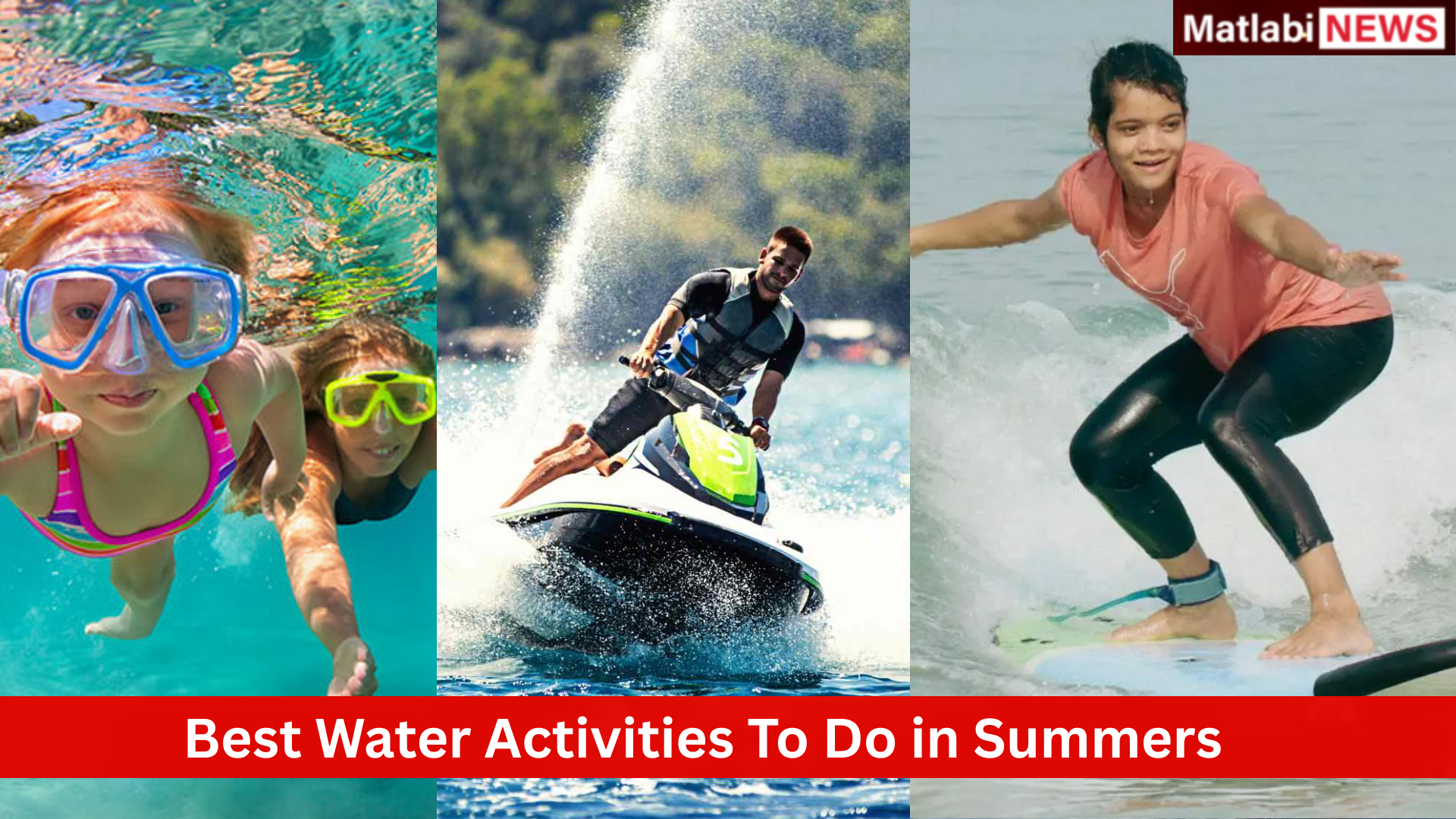 5 Best Water Activities To Do in Summers of 2025 - Matlabi News