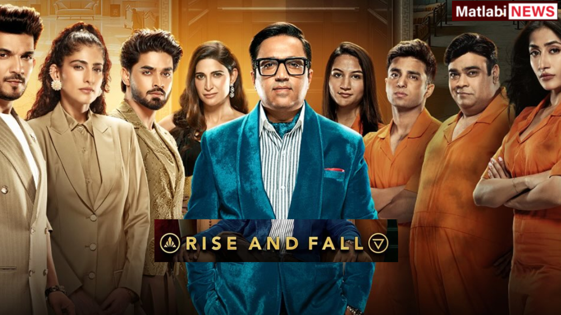 A New Reality Tv Show Rise and Fall is Starting Soon in 2025 - Matlabi News